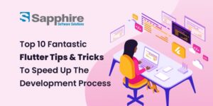 Top 10 Fantastic Flutter Tips And Tricks To Speed Up The Development ...