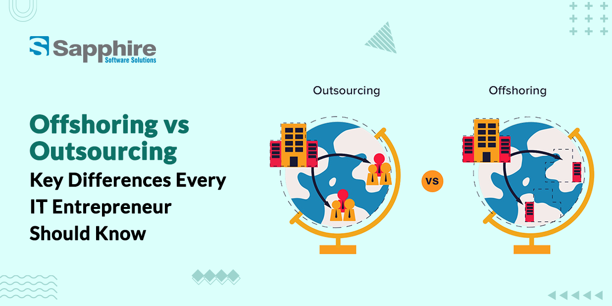 Offshoring vs Outsourcing: What Every IT Entrepreneur Should Know