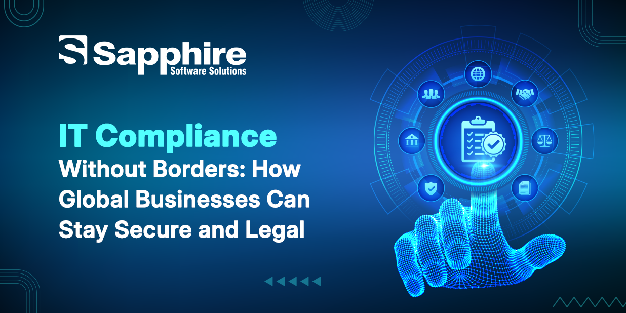 IT Compliance Without Borders: How Global Businesses Can Stay Secure ...