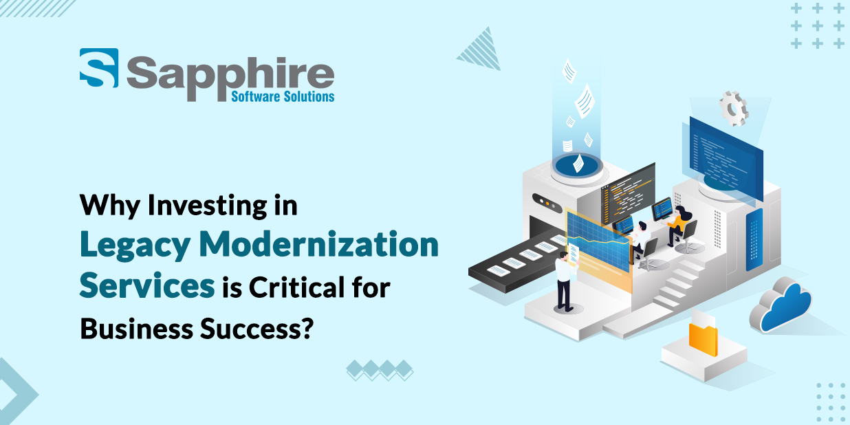 Why Investing in Legacy Modernization Services is Critical for Business ...