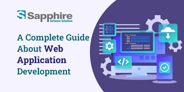 A Complete Guide About Web Application Development | Sapphire