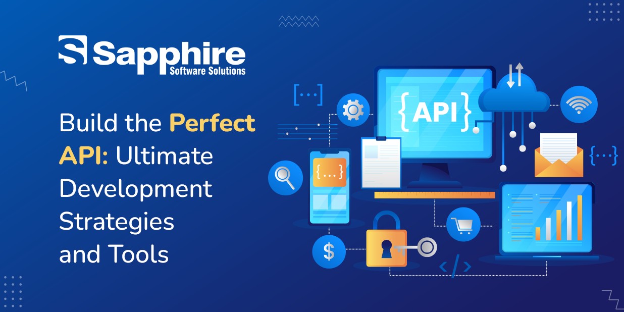 Build the Perfect API: Ultimate Development Strategies and Tools