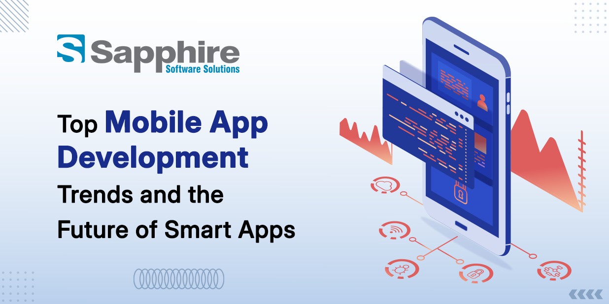 Top Mobile App Development Trends and the Future of Smart Apps