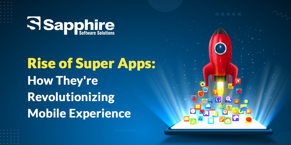 Rise of Super Apps: How They're Revolutionizing Mobile Experience