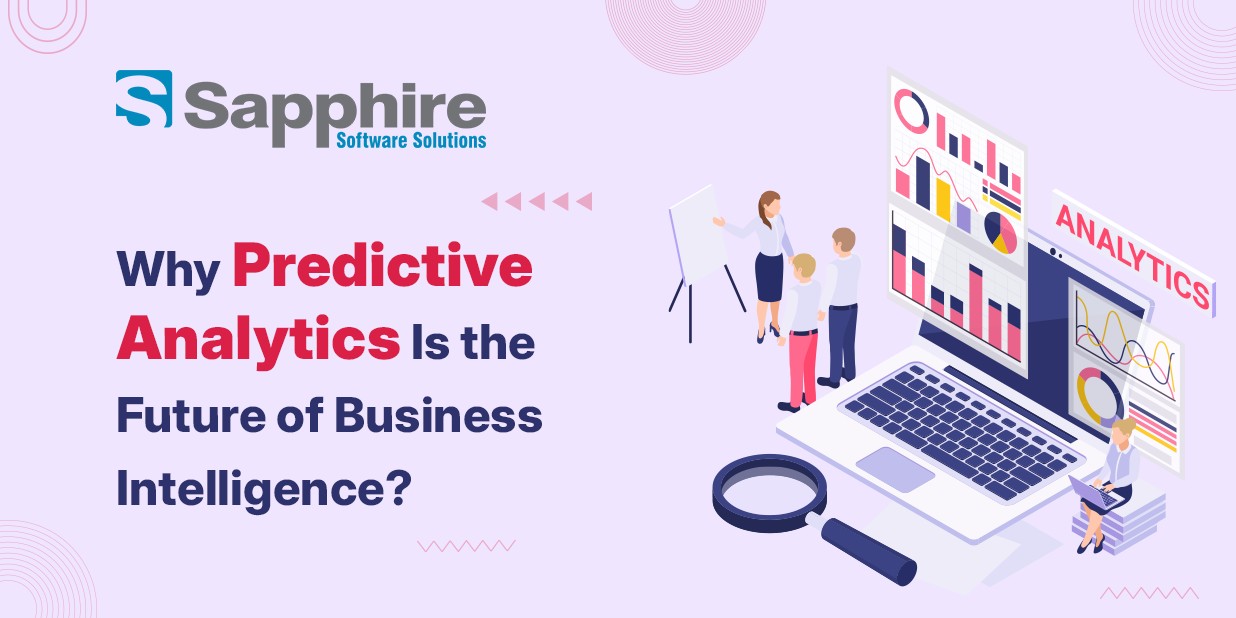 Why Predictive Analytics Is the Future of Business Intelligence?