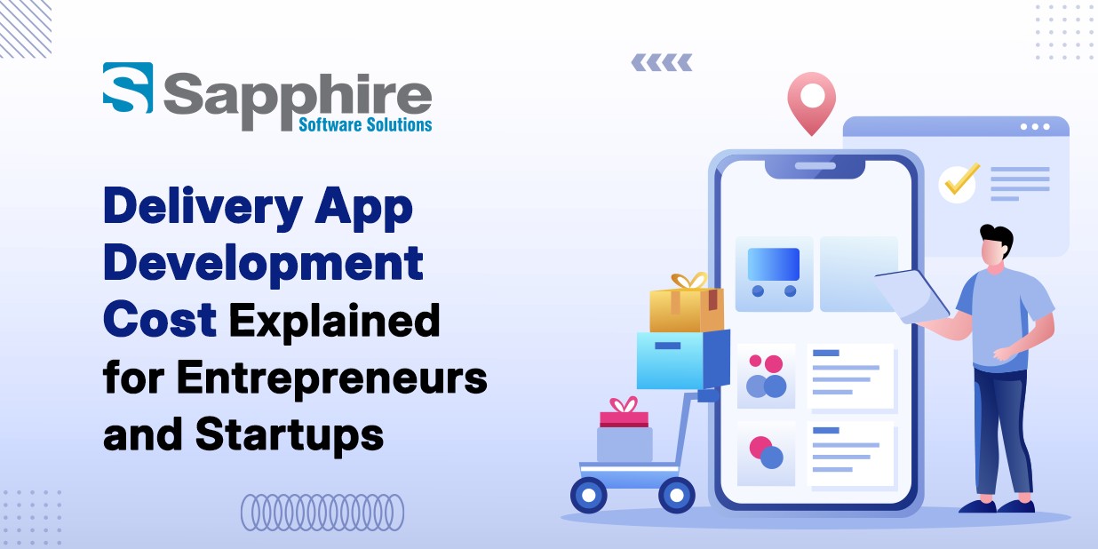 Delivery App Development Cost Explained for Entrepreneurs and Startups