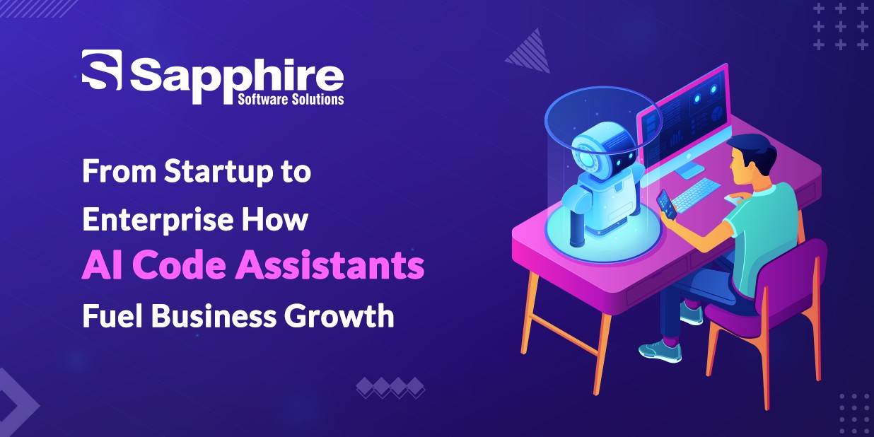 From Startup to Enterprise: How AI Code Assistants Fuel Business Growth?
