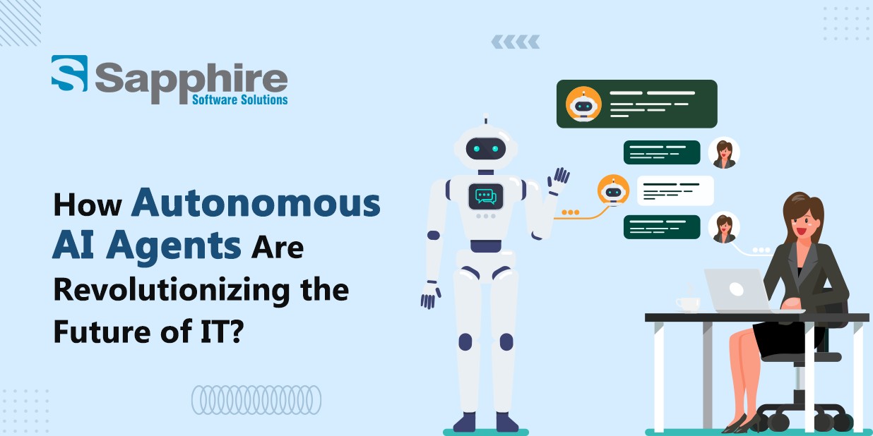 How Autonomous AI Agents Are Revolutionizing the Future of IT?