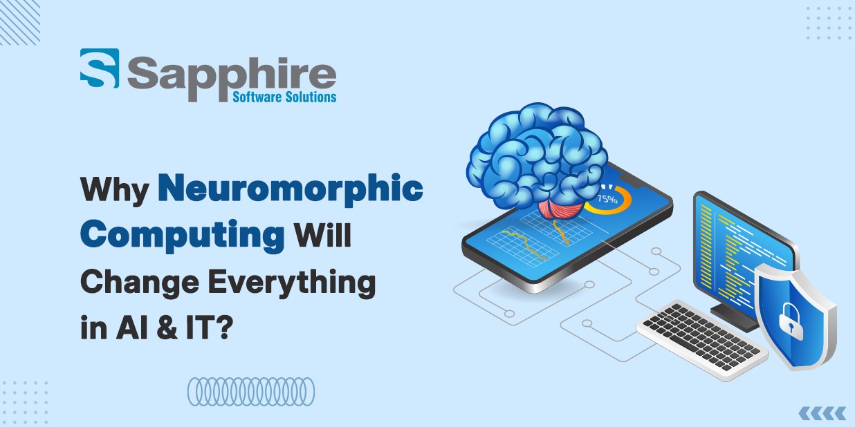 Why Neuromorphic Computing Will Change Everything in AI & IT?