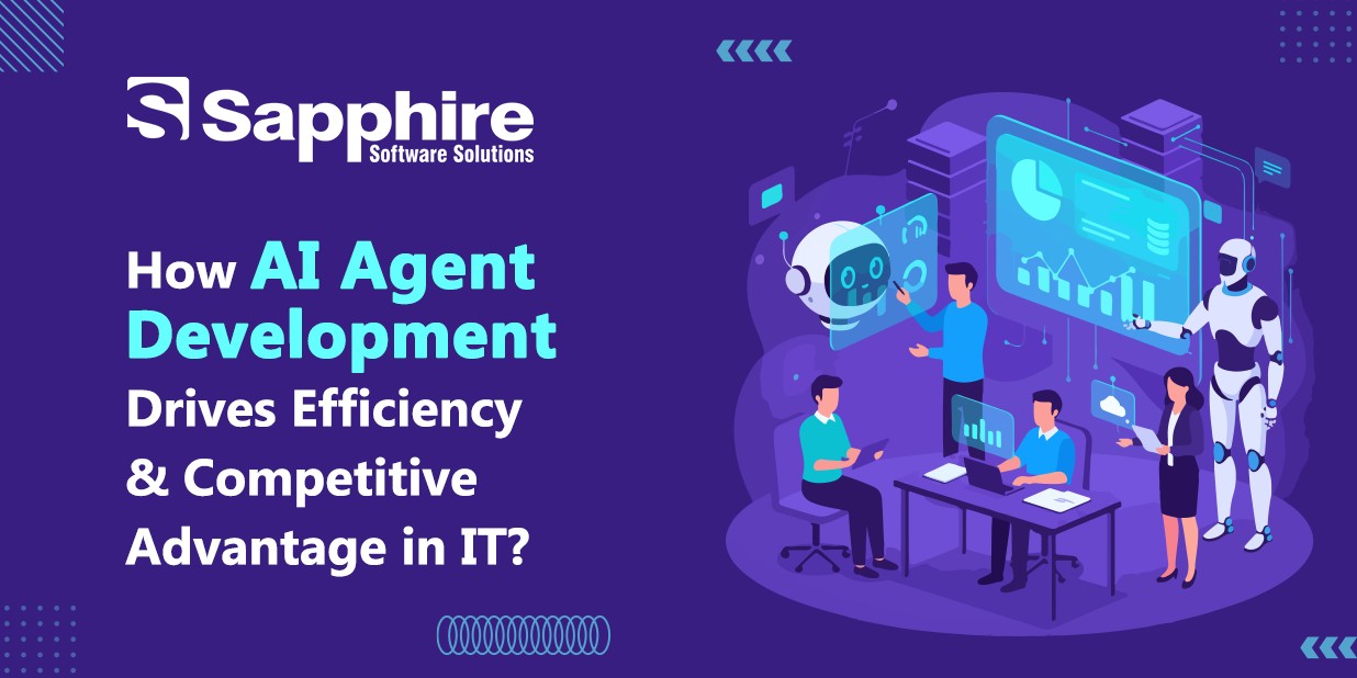 How AI Agent Development Drives Efficiency and Competitive Advantage in IT?