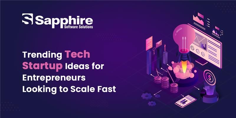 Trending Tech Startup Ideas for Entrepreneurs Looking to Scale Fast