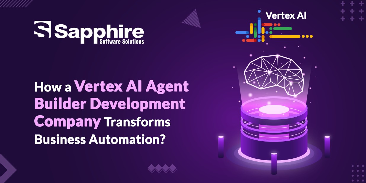 How a Vertex AI Agent Builder Development Company Transforms Business ...