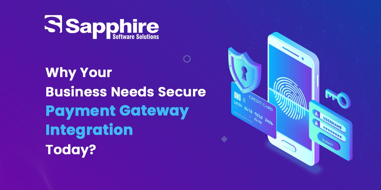 Why Your Business Needs Secure Payment Gateway Integration Today?