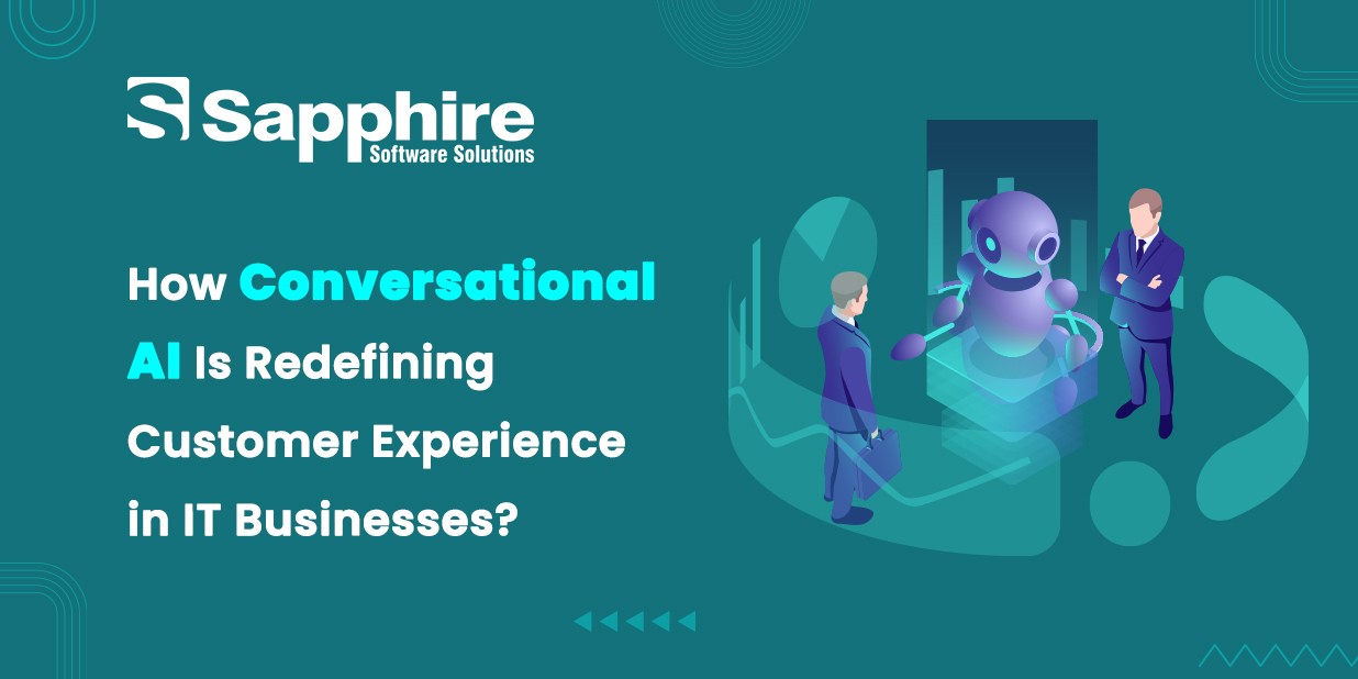 How Conversational AI Is Redefining Customer Experience in IT Businesses?